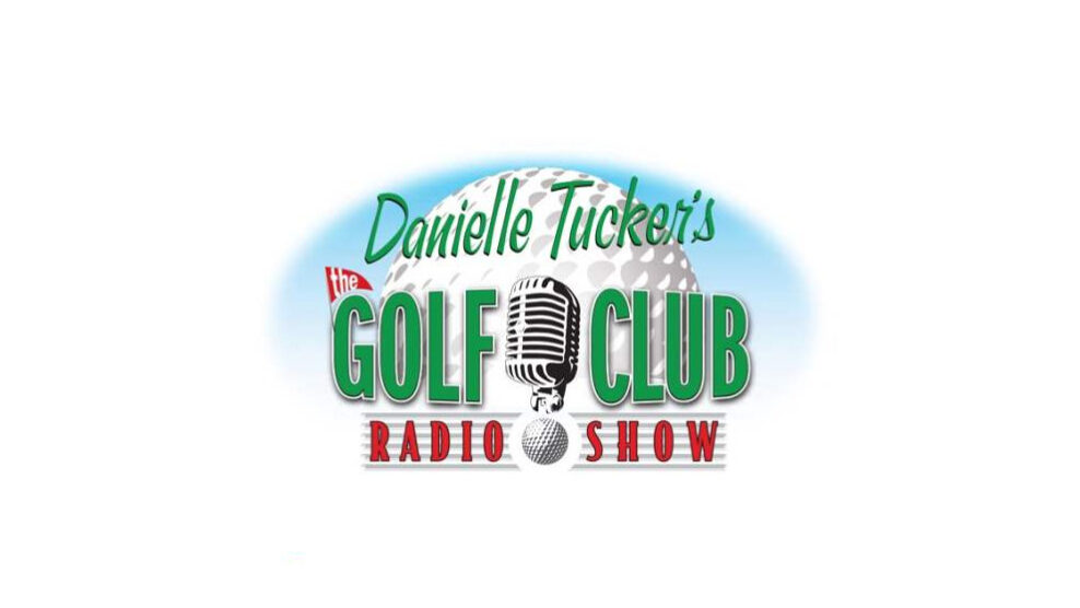 Golf podcasts: Listen to Danielle Tucker's The Golf Club Radio Show