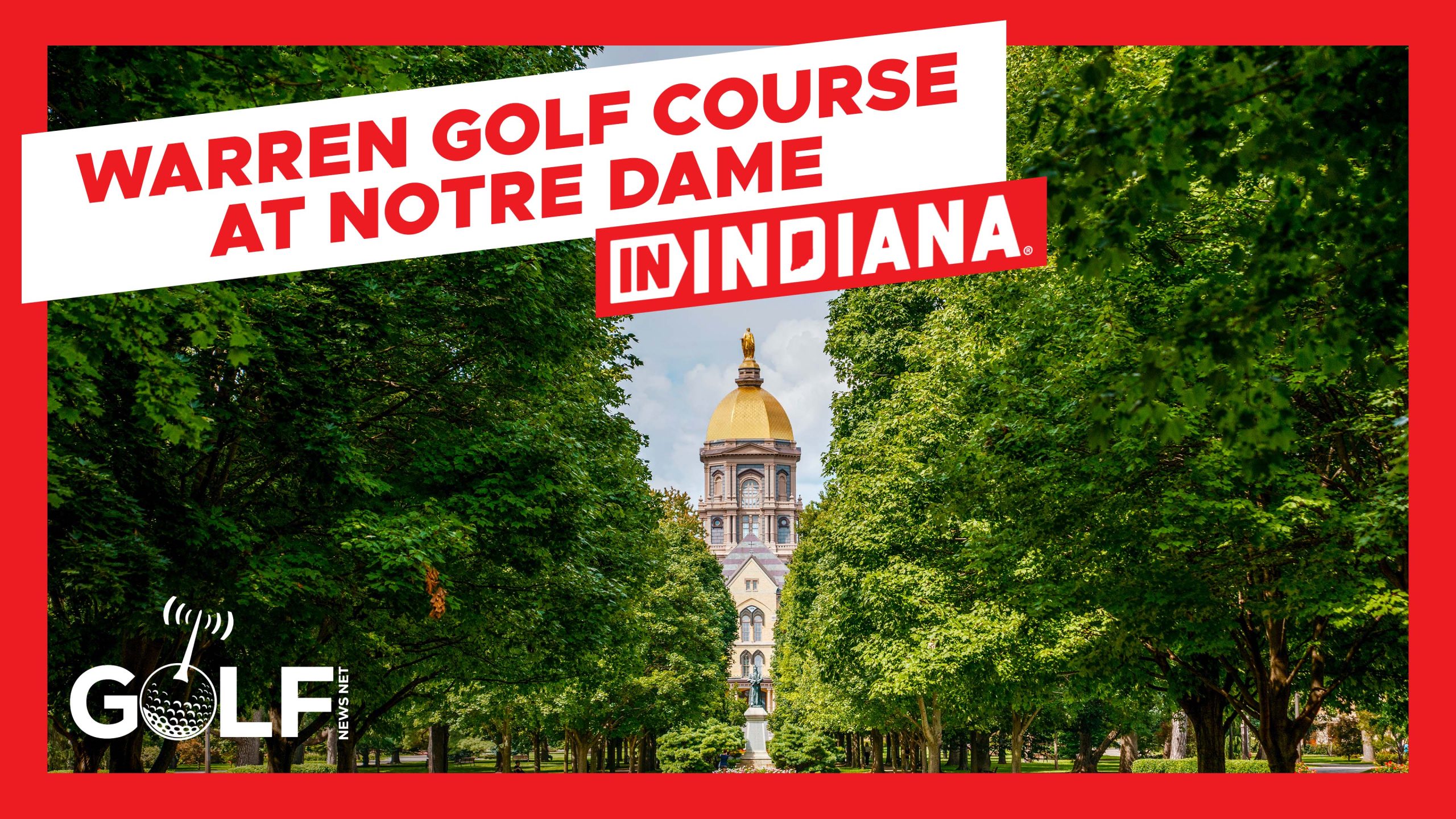 Golfing In Indiana: University of Notre Dame's Warren Course